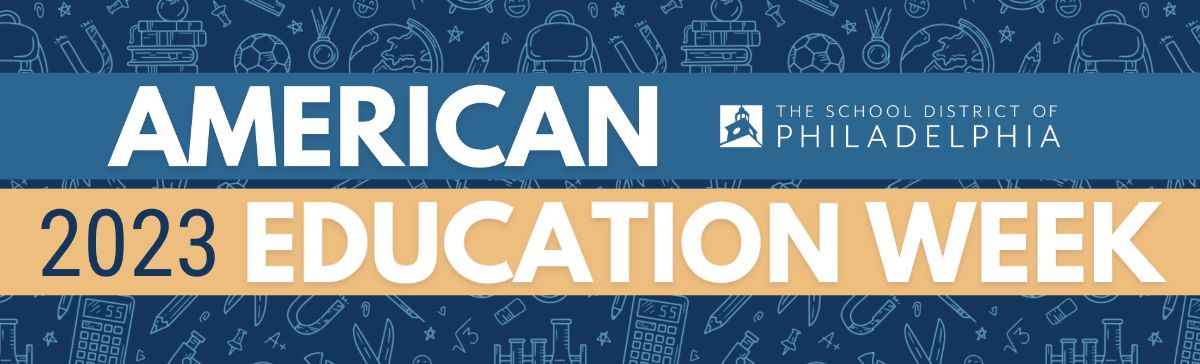 american education week - The School District of Philadelphia